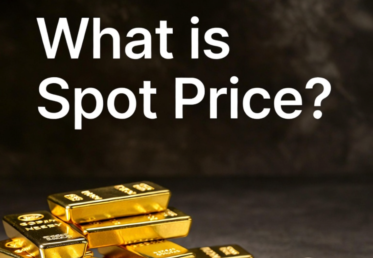 What Is Spot Price and How Is It Set for Gold and Silver? – BGS
